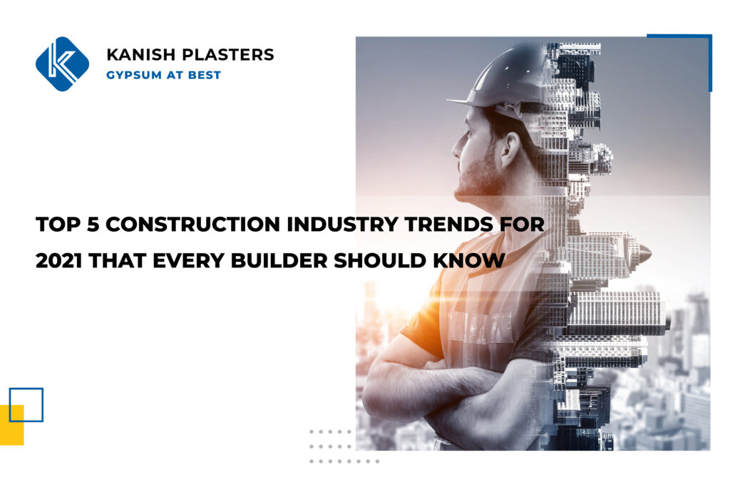 Top 5 Construction Industry Trends For 2021 That Every Builder